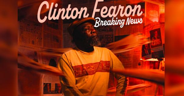 Clinton Fearon de retour avec l'album 'Breaking News' | REGGAE.FR