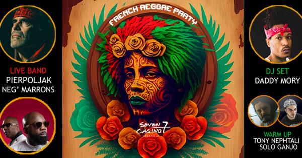 French Reggae Party avec Pierpoljak, Neg'Marrons, Daddy Mory & more ...