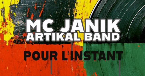 Mc Janik & Artikal Band : 'Pour l'instant' | REGGAE.FR