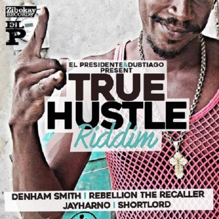 True Hustle Riddim | REGGAE.FR
